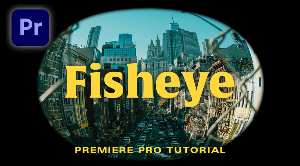 Create a Fisheye Lens Effect in Premiere Pro